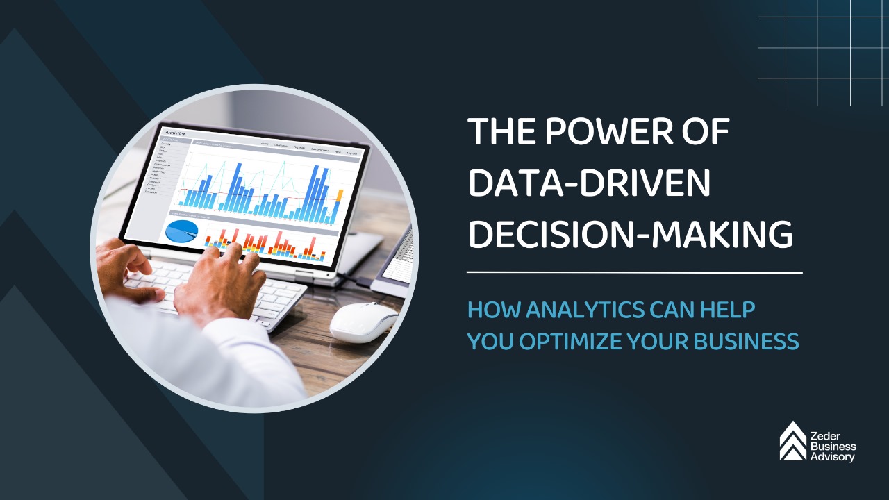 The Power of Data-Driven Decisions: How to Optimize Business with Analytics