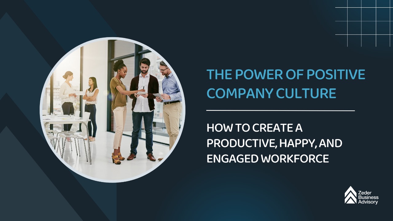 The Power of Positive Company Culture: How to Create a Productive, Happy, and Engaged Workforce ...